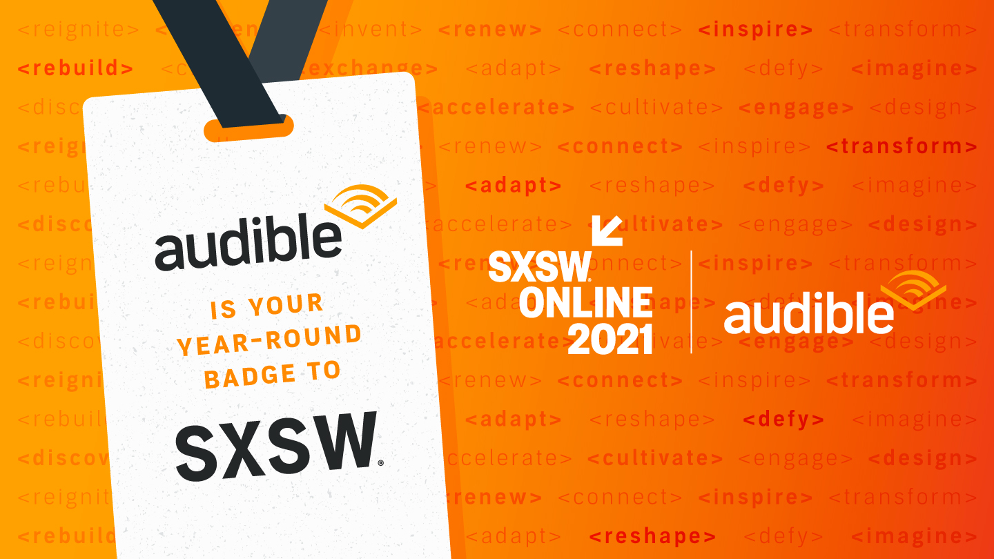 Audible Is Your Year-Round Badge to SXSW