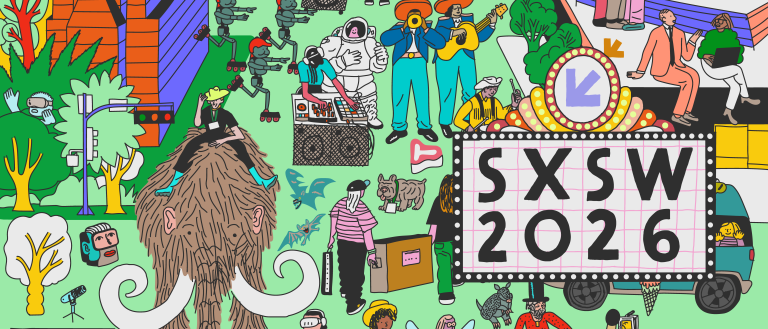 SXSW Conference & Festivals | March 12-18, 2026